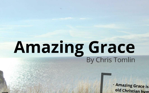 Amazing Grace by Eric Penner on Prezi