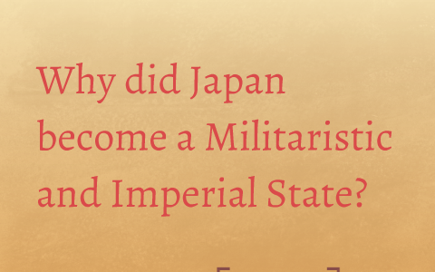 Why did Japan become a militaristic state? by Ben Hacquoil on Prezi