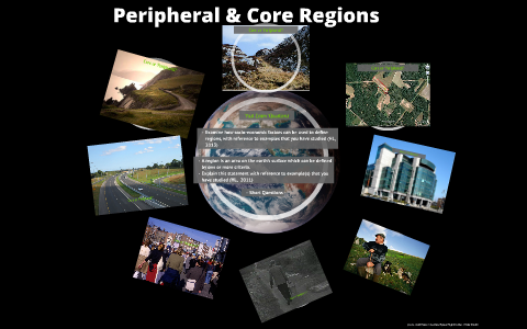 Peripheral & Core Regions by Ms Power on Prezi
