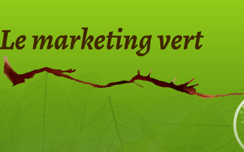 Le marketing vert by Ophelie Nkusi on Prezi