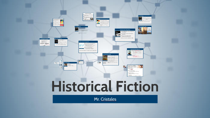 Historical Fiction: Story Elements by Danny Cristales on Prezi