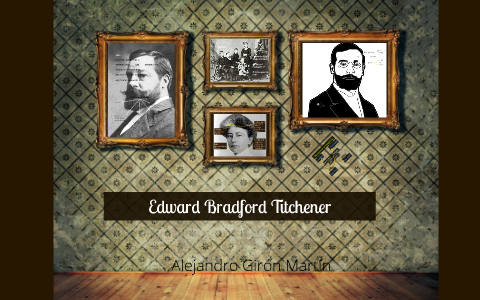 Edward Bradford Titchener by Alex Alexx on Prezi