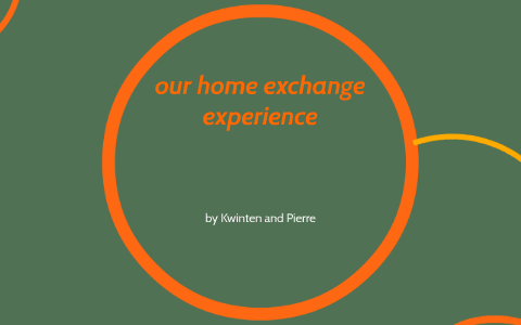 our home swap experience by Pierre Gerardy on Prezi