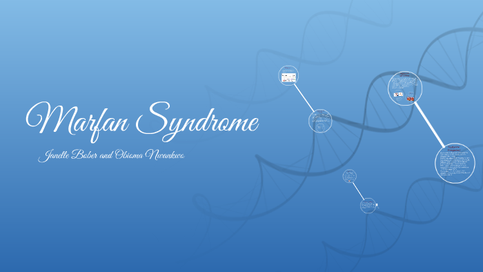 Marfan Syndrome by Janelle Bober on Prezi