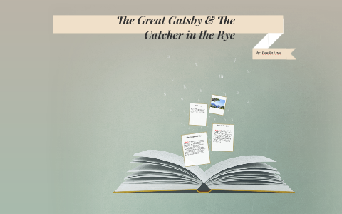 The Great Gatsby & The Catcher in the Rye. by Danika Cano on Prezi