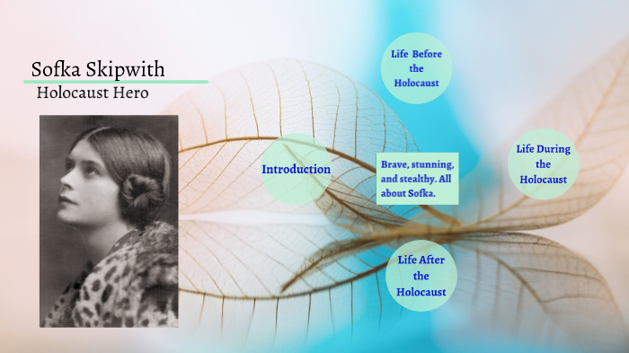 Sofka Skipwith: Holocaust Hero by Bella Liu on Prezi