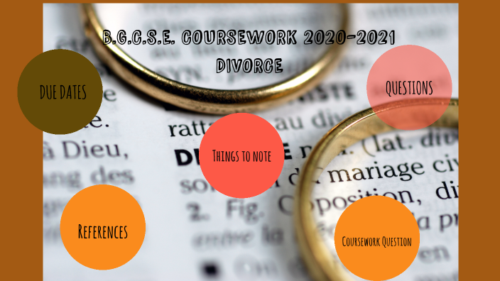 B.G.C.S.E. COURSEWORK 2020-2021 DIVORCE by Princess Deleveaux on Prezi