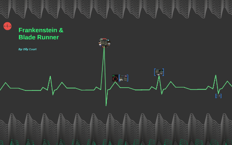 Frankenstein & Blade Runner by Oliver Court on Prezi