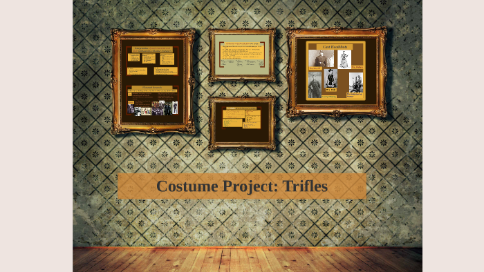Costume Project: "Trifles" by Stephanie Seabrooks on Prezi