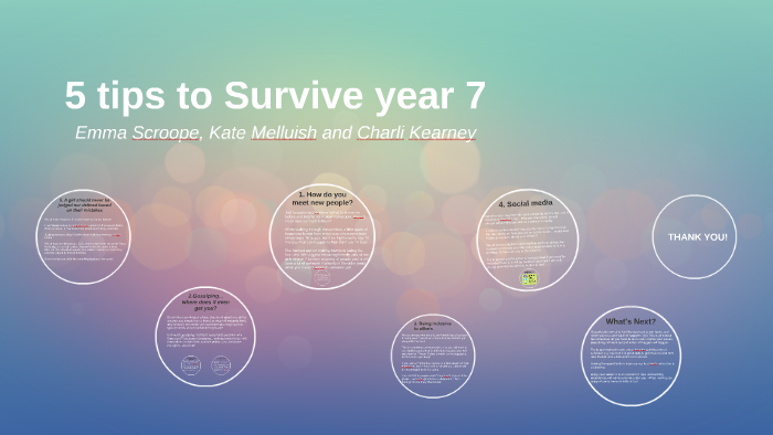 5 tips to Survive year 7 by Emma Scroope on Prezi