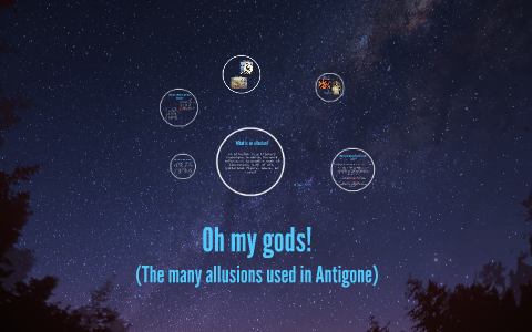 Allusions in Antigone by Chantell Padilla on Prezi
