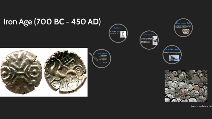 Iron Age (700 bc - 450 ad) by kabrina wright on Prezi