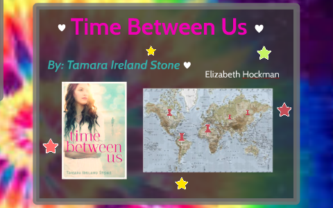 Time Between us by lizzy hockman on Prezi