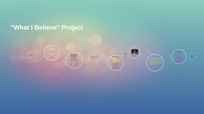 "What I Believe" Project by Mia Paravisini on Prezi