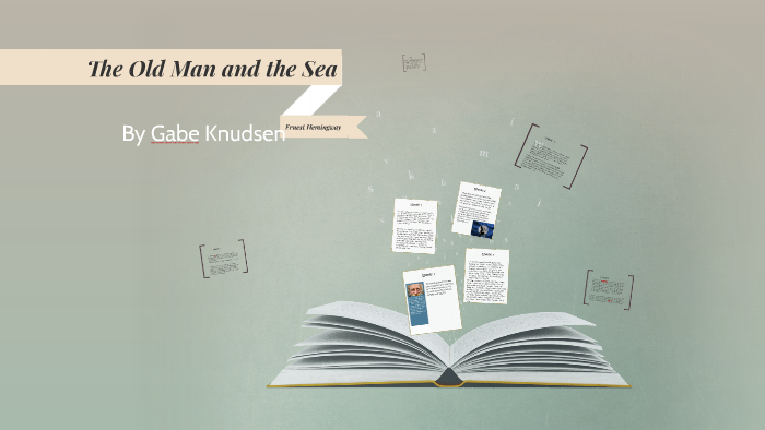 The Old Man and the Sea by Gabe Knudsen on Prezi Next