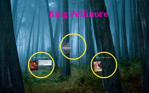 King Pellinor by Johana Tirado on Prezi