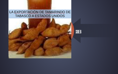 LA EXPORTACIÓN DE TAMARINDO DE TABASCO A ESTADOS UNIDOS by carmen ...