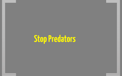 Stop Predators by Casey Margolis on Prezi