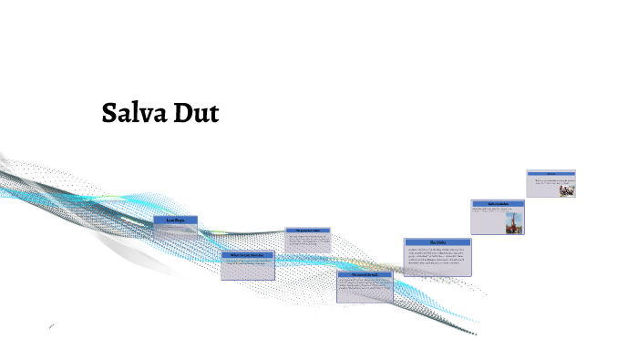 Salva Dut by Ethan Simper on Prezi