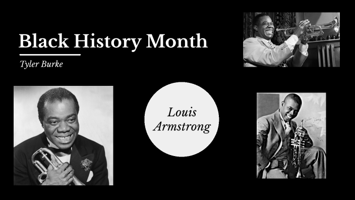 Louis Armstrong Black History Month by Tyler Burke on Prezi