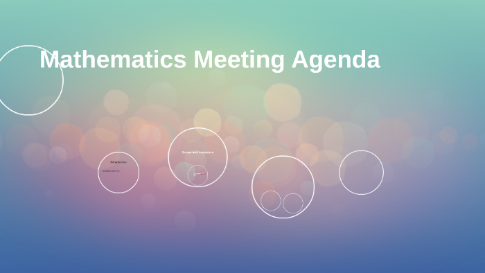 Mathematics Meeting Agenda by Marie Denis on Prezi