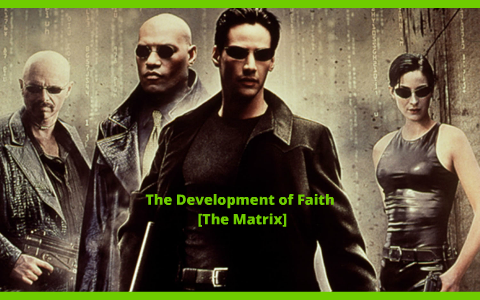 The Development of Faith in the Matrix by Aaron Lim on Prezi