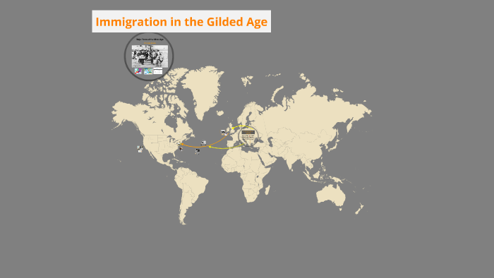 2020 Immigration in the Gilded Age by Sarah Pratt on Prezi