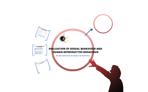 EVALUATION OF SEXUAL SELECTION AND HUMAN REPRODUCTIVE BEHAVIOUR by BEN ...