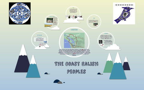 The Coast Salish Peoples by Sophie Marshall on Prezi