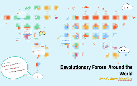 Devolutionary Forces Around the World by Coy Cozy on Prezi