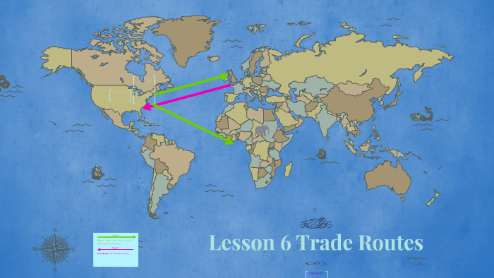 Lesson 6 Trade Routes by lia pinkosky on Prezi
