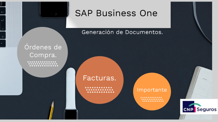 SAP B1 Generación de Documentos by Orne Love Krzysztof on Prezi