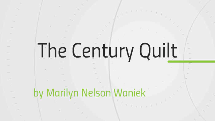 The Century Quilt by Jami Nelson on Prezi