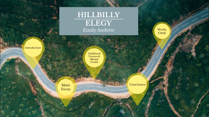 Hillbilly Elegy Final Presentation by Emily Audette on Prezi