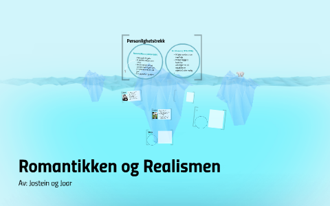 Romantikken og Realismen by Jostein Tunes on Prezi