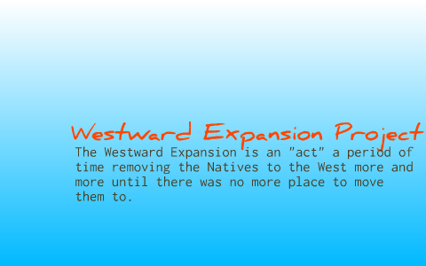 Westward Expansion Project by Ella Aflalo on Prezi