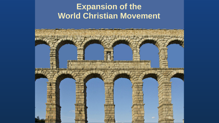 Expansion of the World Christian Movement 2017 by Andy Ott