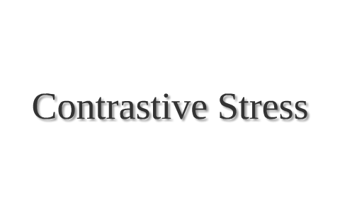 Contrastive Stress by Ryan MacLennan on Prezi