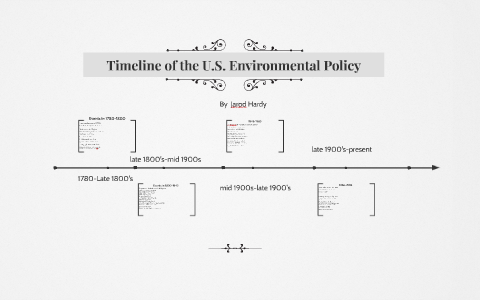 Timeline of the U.S. Environmental Policy by Jarod Hardy on Prezi