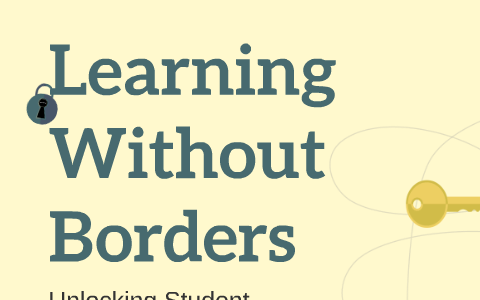 Learning Without Borders by M Lockowandt on Prezi