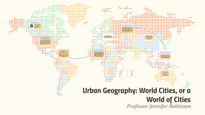 Urban Geography: World Cities, or a World of Cities by Kristin Anderson