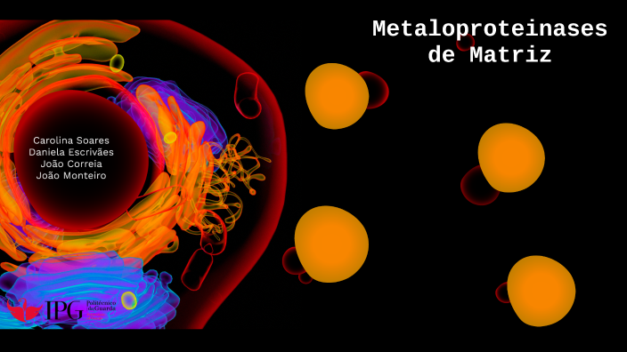Metaloproteinases da Matriz by Daniela Escrivães on Prezi