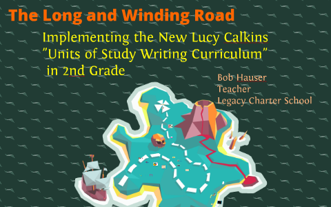 The Long and Winding Road: Implementing the New Lucy Calkins Units of ...