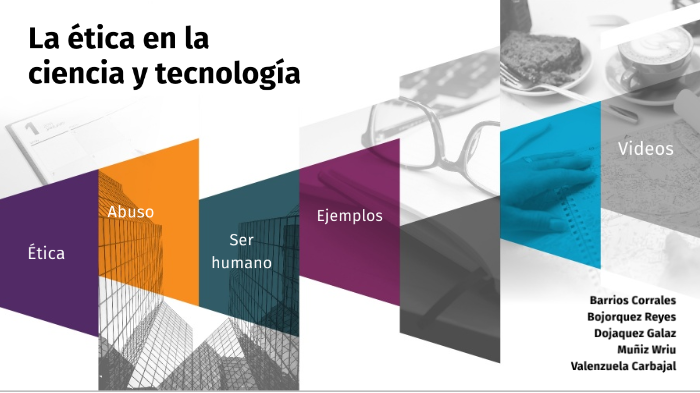 La ética en la ciencia y tecnología by Anette Barrios on Prezi