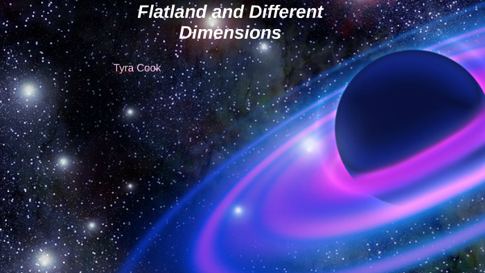 Flatland and Different Dimensions by Tyra Cook