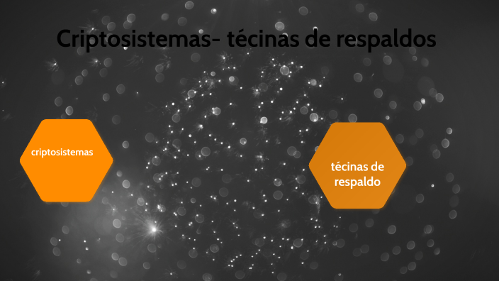 criptosistemas-tecnicas de respaldo by exequiel ramirez on Prezi Next