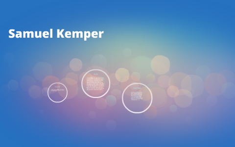 Samuel Kemper by Brooke B. on Prezi
