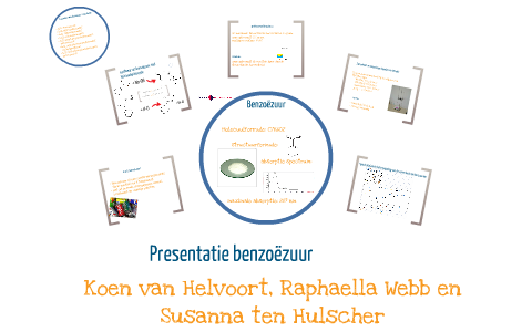 Presentatie Benzoëzuur by Koen van Helvoort on Prezi