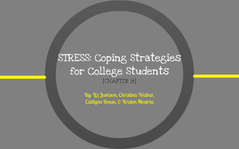 Stress Coping Strategies Among College Students by Liz Jamison on Prezi