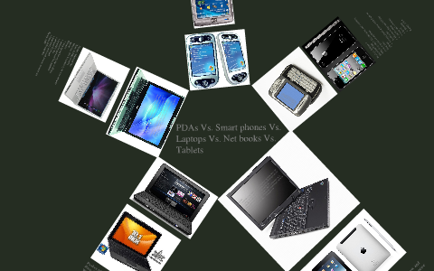 PDAs VS. Smart phones VS. Laptops VS. Net books VS. Tables by Wesley ...